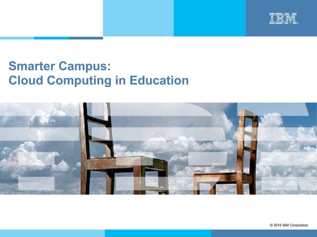 IBM Smarter Campus-Cloud Computing in Education | PPT