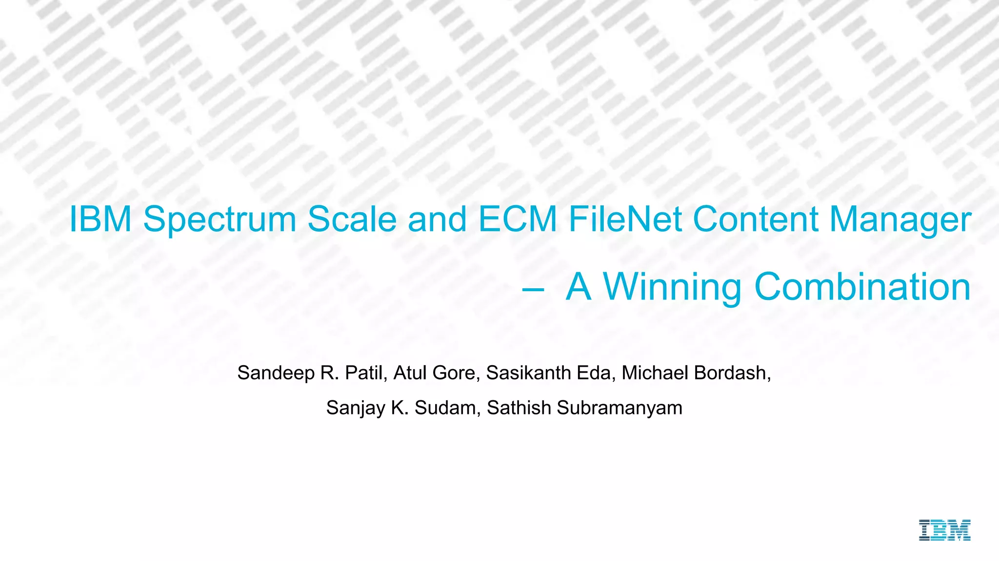 IBM Spectrum Scale ECM - Winning Combination | PDF
