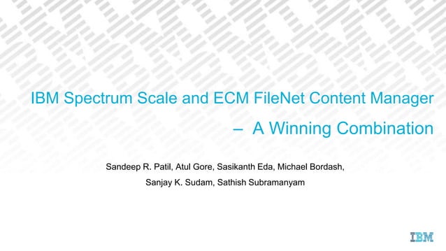 IBM Spectrum Scale ECM - Winning Combination | PDF