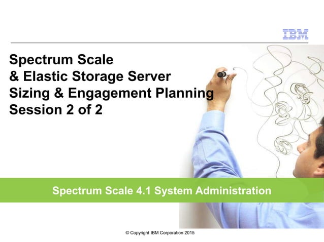 Ibm spectrum scale fundamentals workshop for americas part 7 spectrumscale elasticstorageserver ...