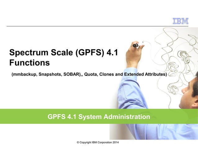 Ibm spectrum scale fundamentals workshop for americas part 8 spectrumscale backup-sobar-snaps ...