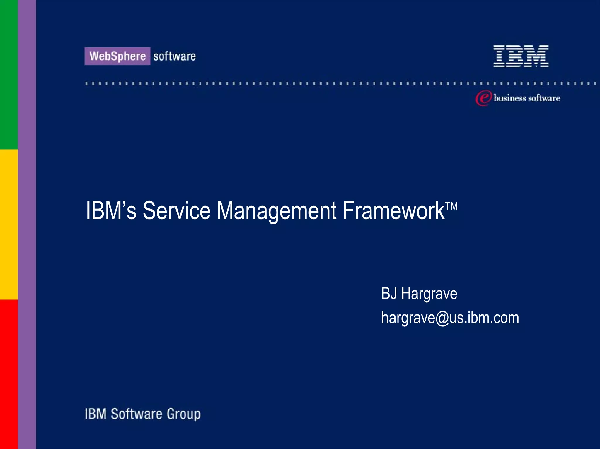 IBM’s Service Management Framework - BJ Hargrave | PPT