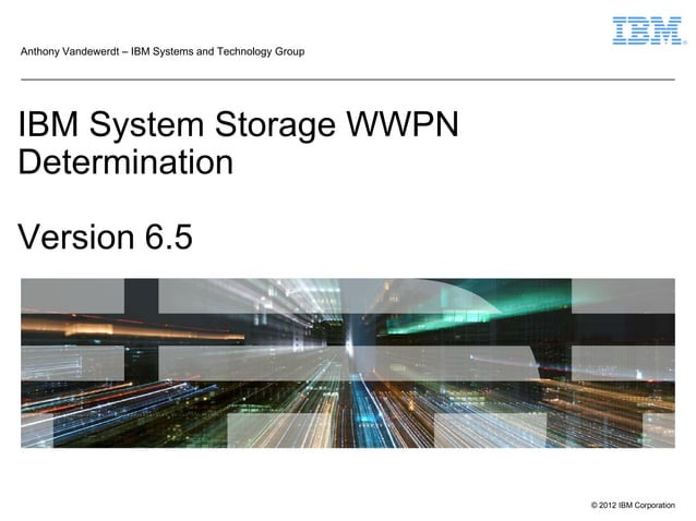 IBM Storage Systems WWPN determination version 6.5 | PDF