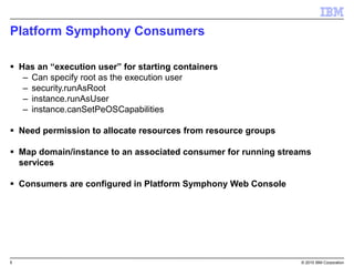 IBM Streams V4.1 Integration with IBM Platform Symphony | PPT