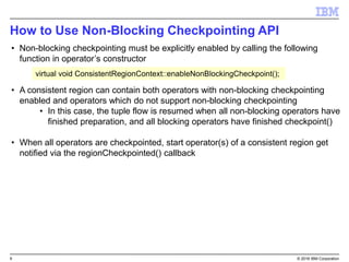 Non-Blocking Checkpointing for Consistent Regions in IBM Streams V4.2. | PPT