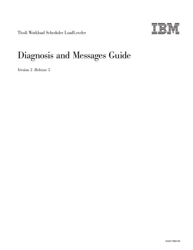 Ibm Tivoli Workload Scheduler Load Leveler Diagnosis And Messages Guide V3 5 Pdf