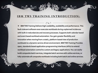 Ibm tivoli workload scheduler training | PPTX