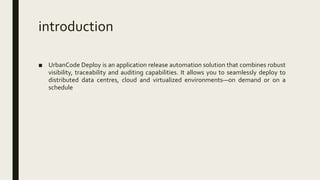 Ibm urbancode deploy concepts | PPTX
