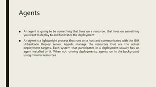 Ibm urbancode deploy concepts | PPTX