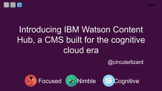 Ibm watson content hub customer deck | PPTX