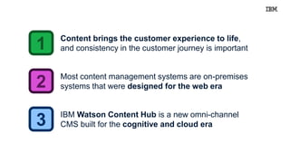 Ibm watson content hub customer deck | PPTX