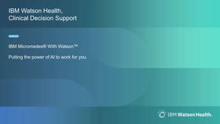 IBM Watson Health Clinical Decision Support - IBM Micromedex With ...