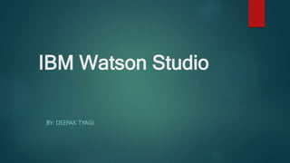 How to work and create IBM Watson Studio.pptx