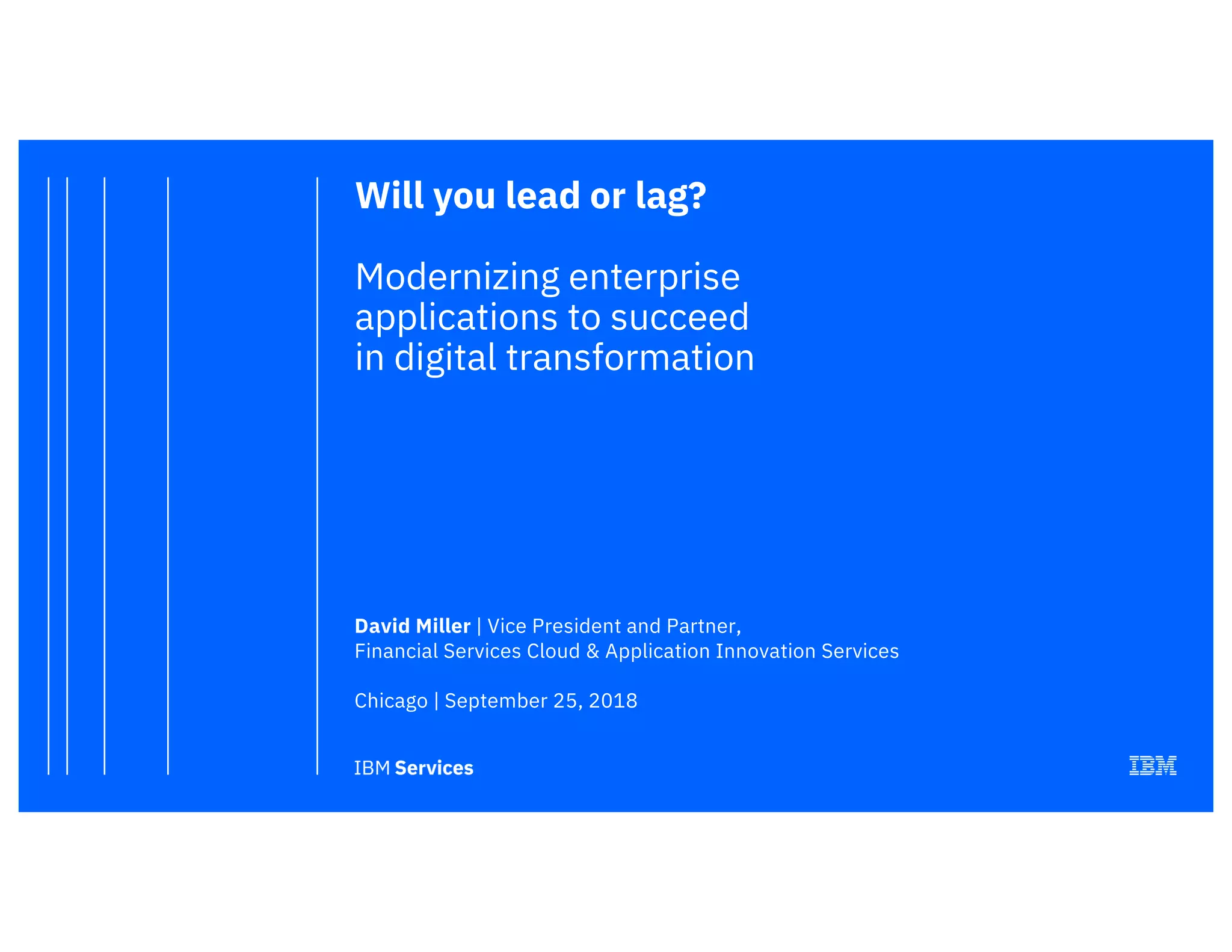 Will you lead or lag? Modernizing enterprise applications to succeed in ...