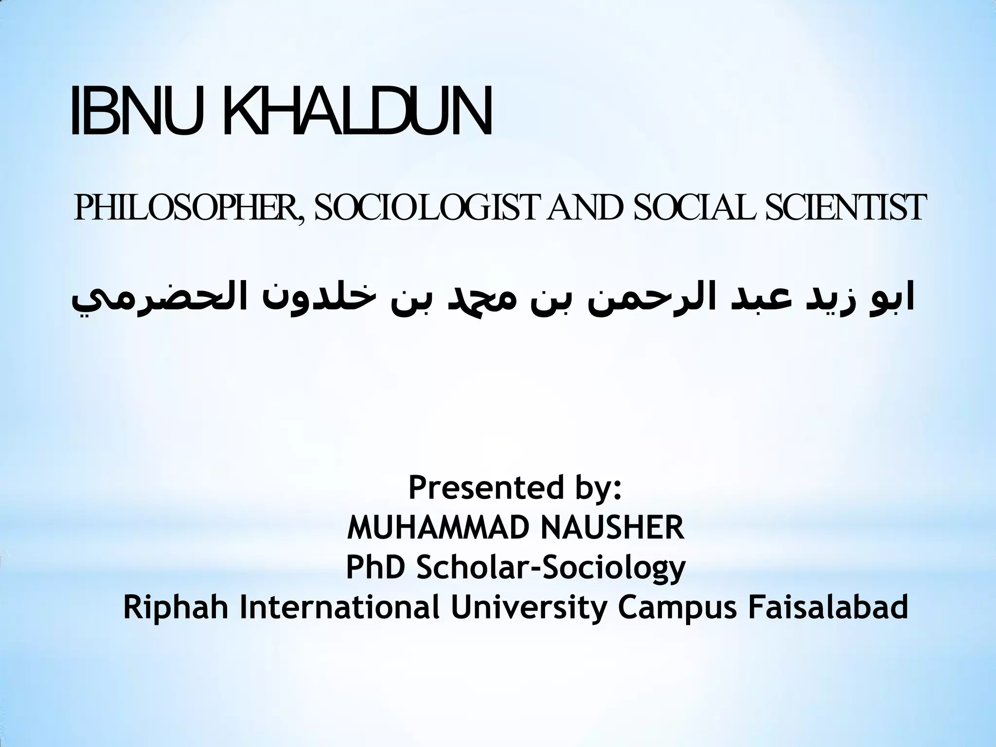 Ibn khaldun-ppt Nausher 13.5.23 brief.pdf