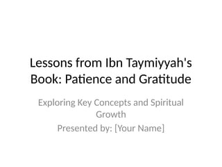 Ibn_Taymiyyah_Patience_and_Gratitude.pptx