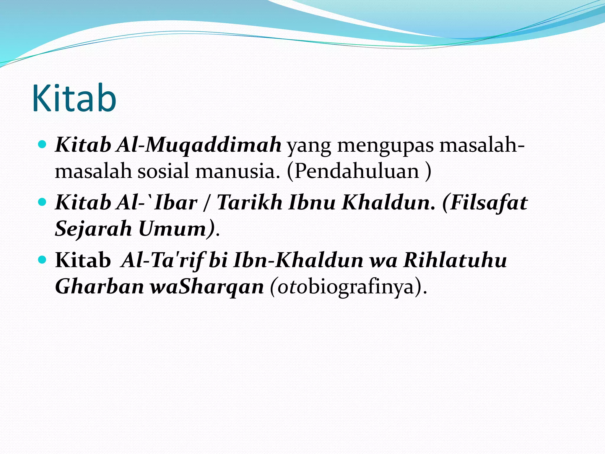 Ibnu chaldun ( ilmuan islam dalam ilmu sejarah) | PPTX