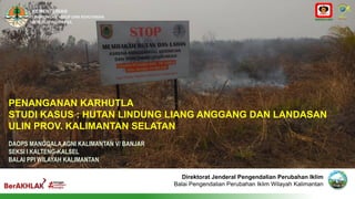 Penanganan Karhutla Studi Kasus Hutan Lindung Liang Kalsel.pdf