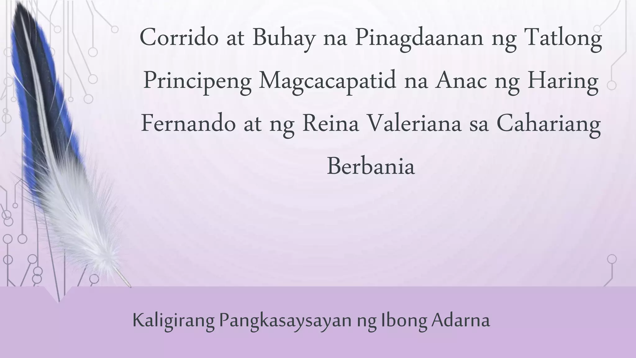 Kaligirang Pangkasaysayan ng Ibong Adarna | PPTX