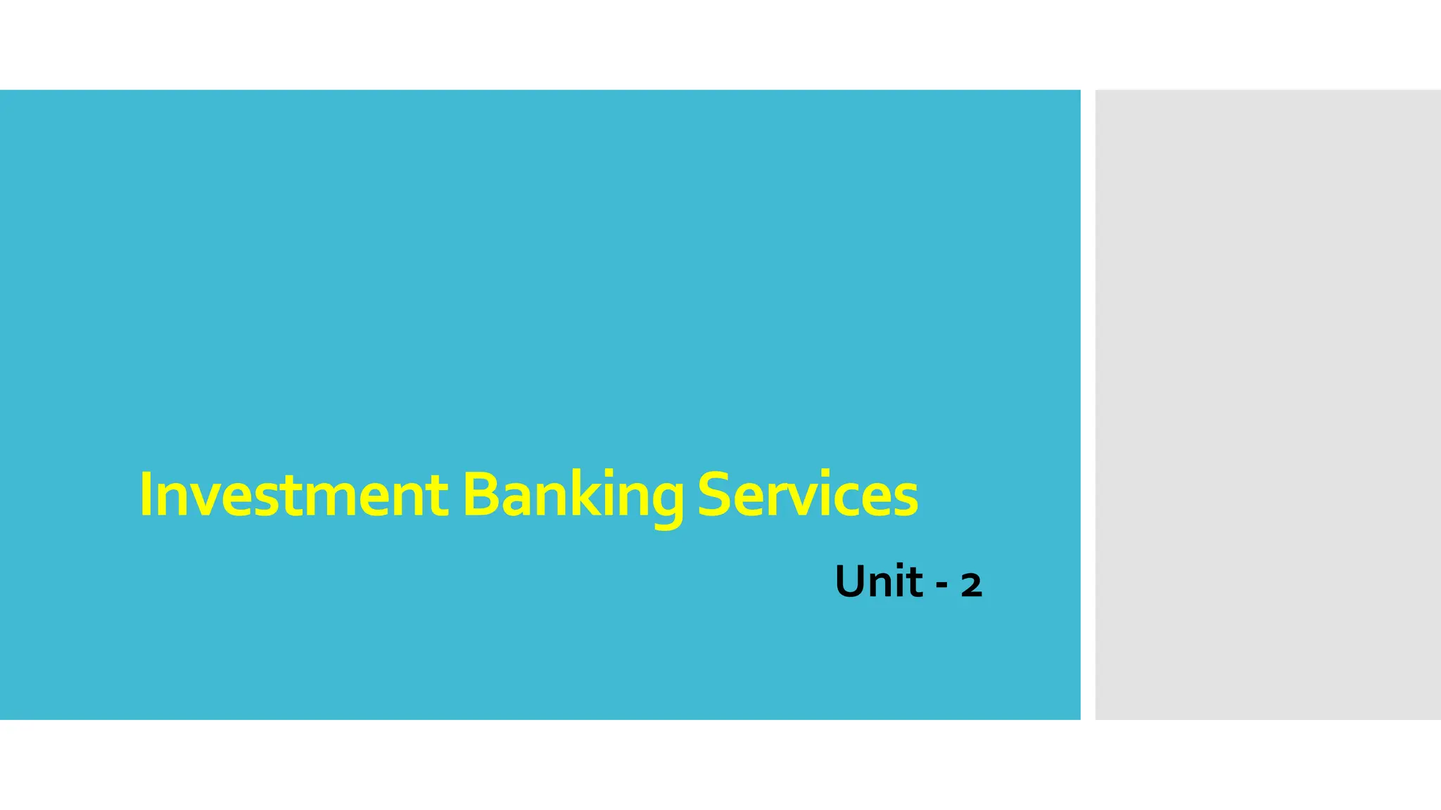 Investment Banking Services - Unit2 - 2 | PPTX