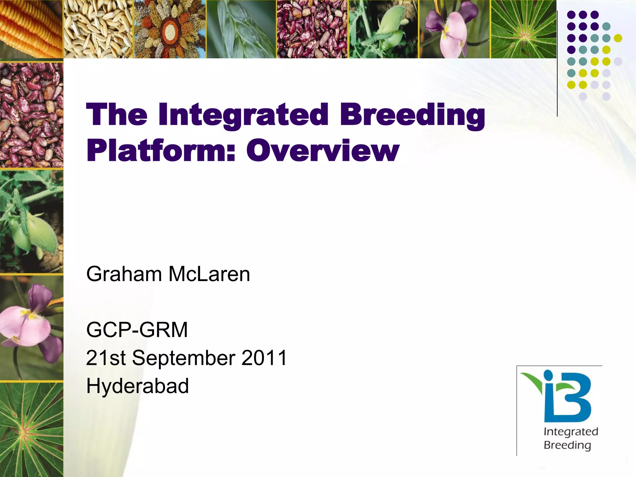 GRM 2011: The Integrated Breeding Platform tools and services | PPT