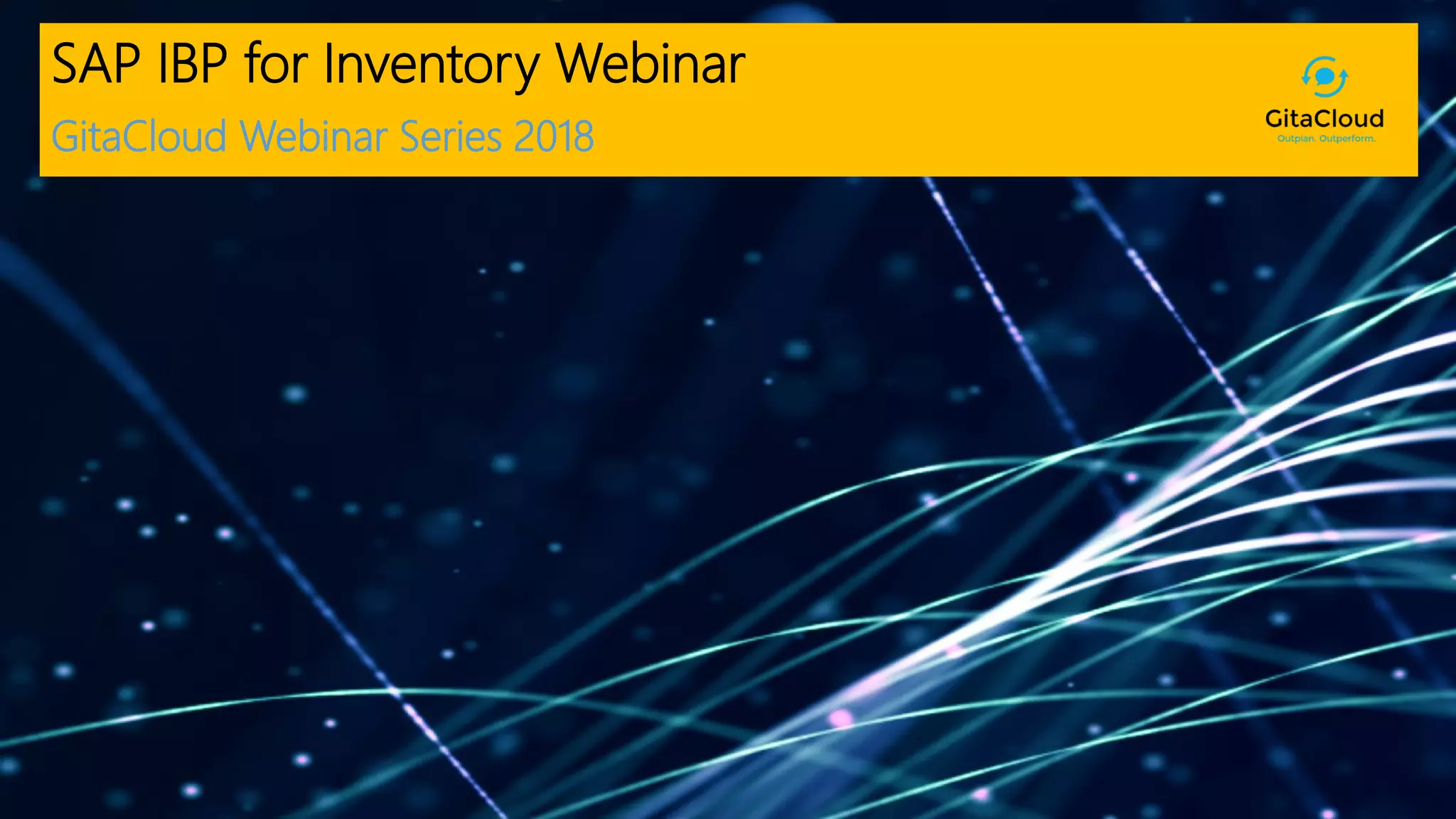 GitaCloud SAP IBP for Inventory Webinar May 25th 2018 | PDF