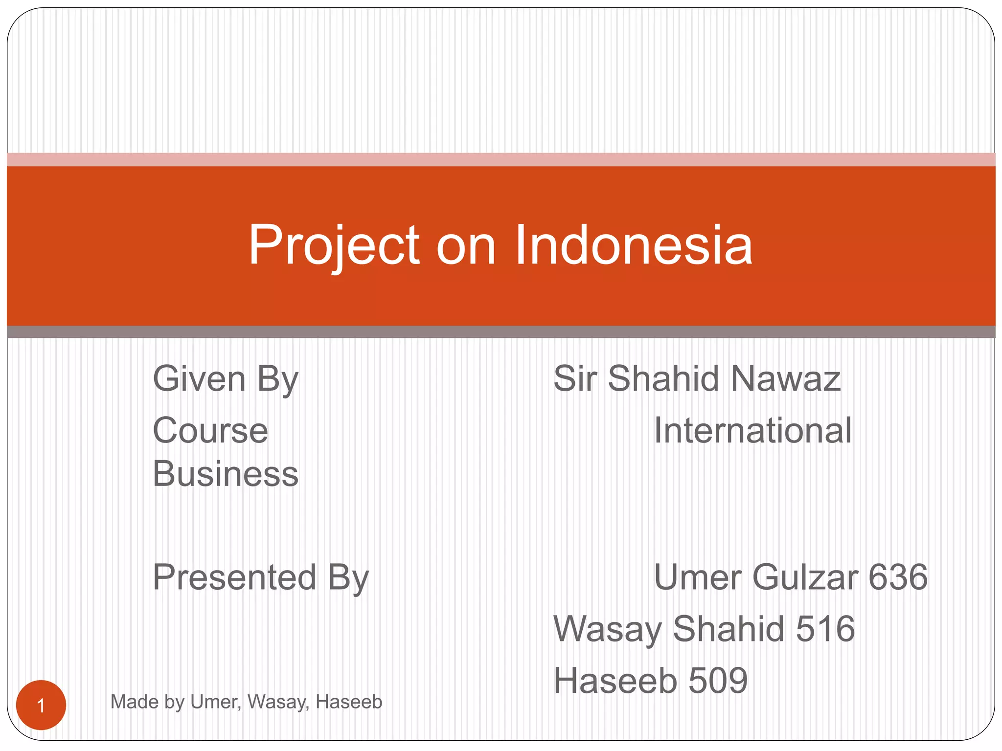 Project on indonesia.. umer wasay haseeb | PPT
