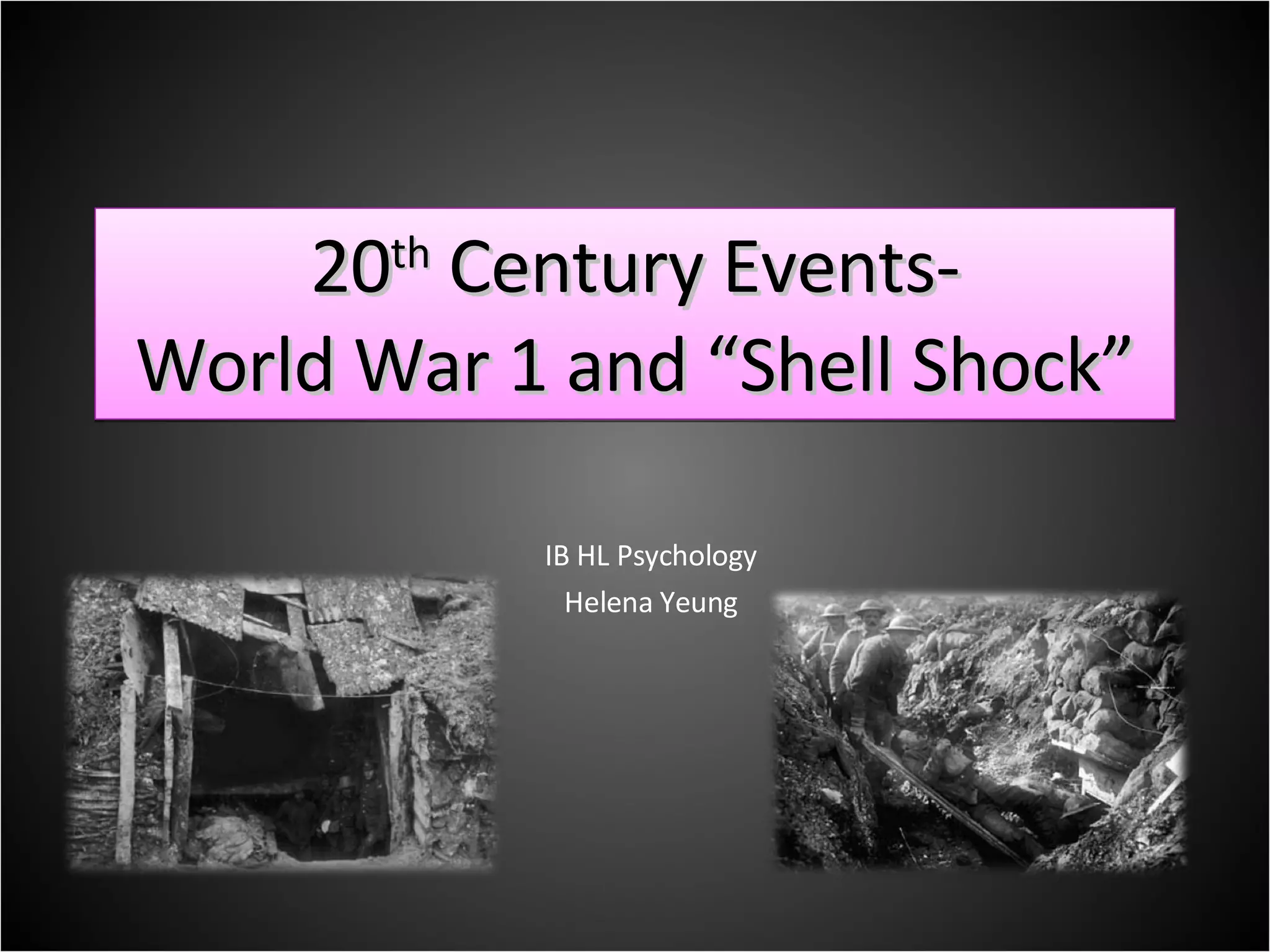 IB Psychology- 20th Century Events WWI ShellShock. | POT