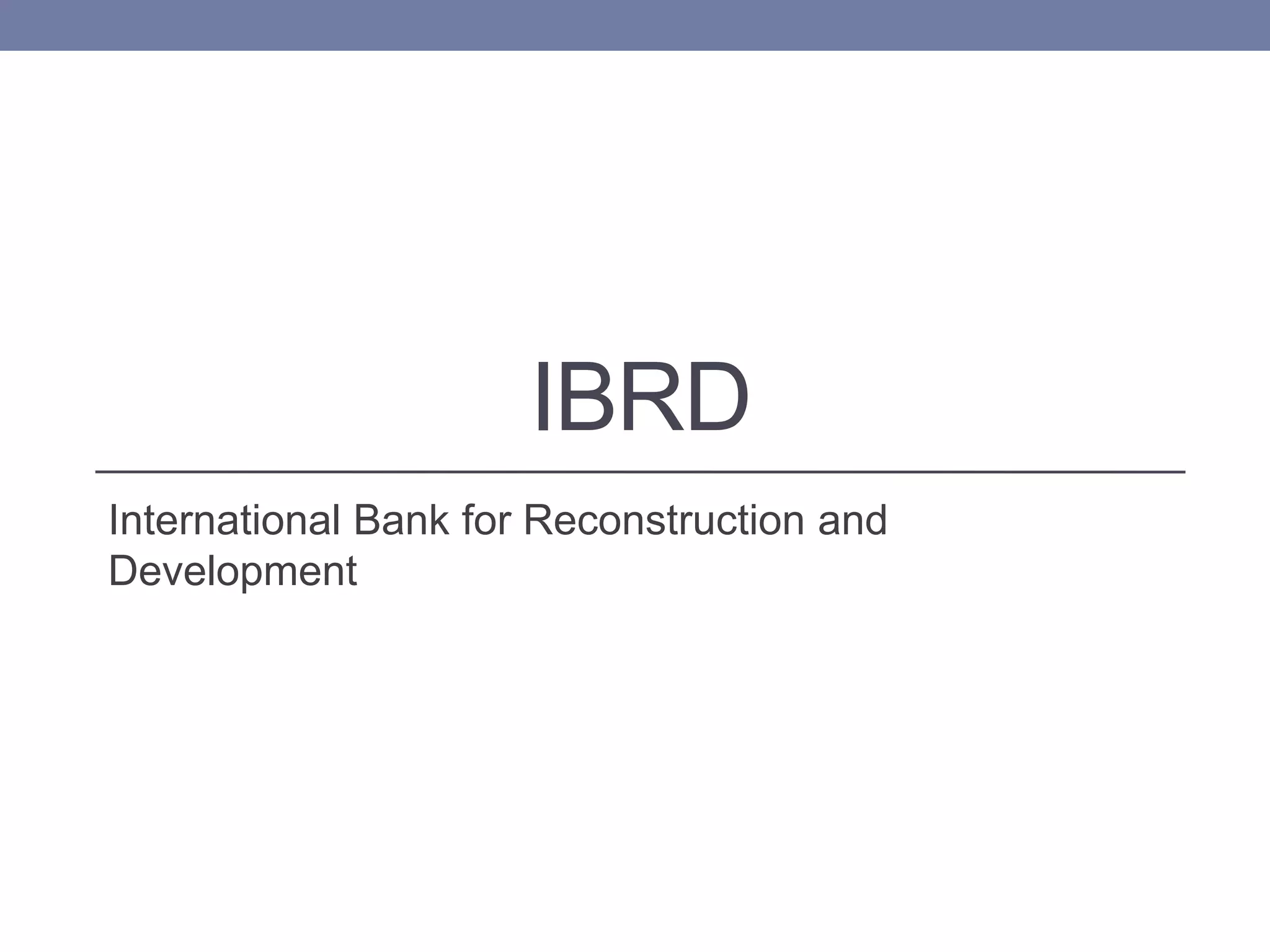 International Bank for Reconstruction and Development | PPTX
