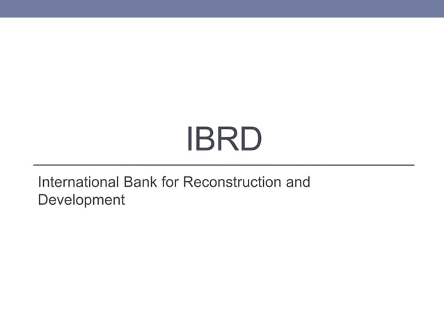 International Bank for Reconstruction and Development | PPT