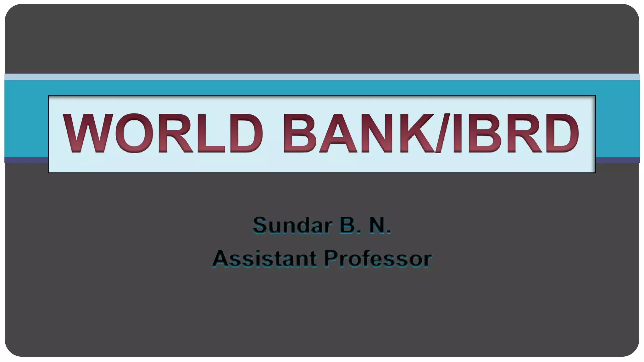 International Bank for Reconstruction and Development (IBRD) | PPTX