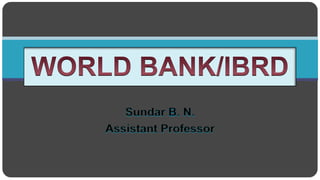International Bank for Reconstruction and Development (IBRD) | PPTX