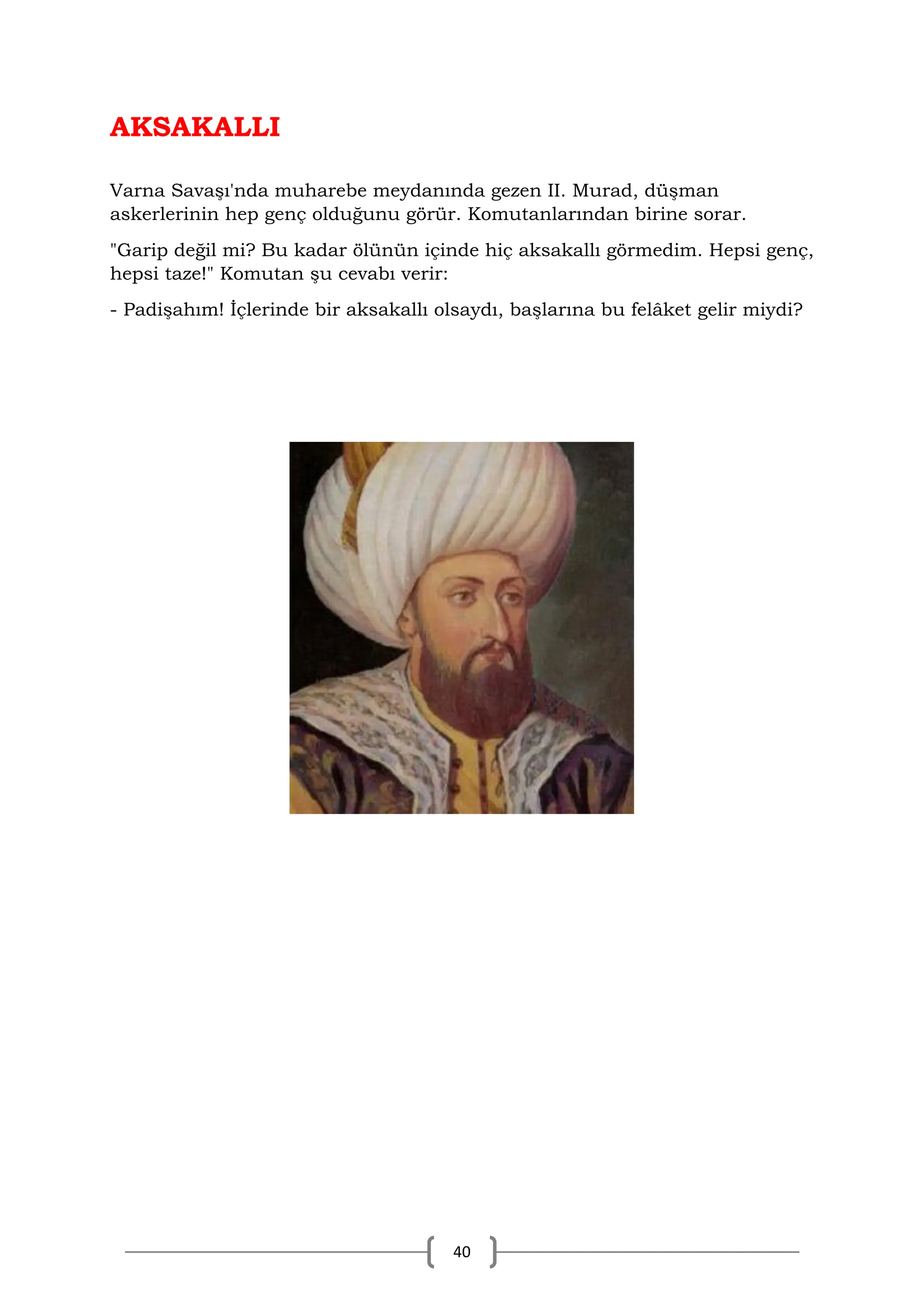 Atalarımız “ibret olma ibret al” demişler. Ne doğru söz. | PDF