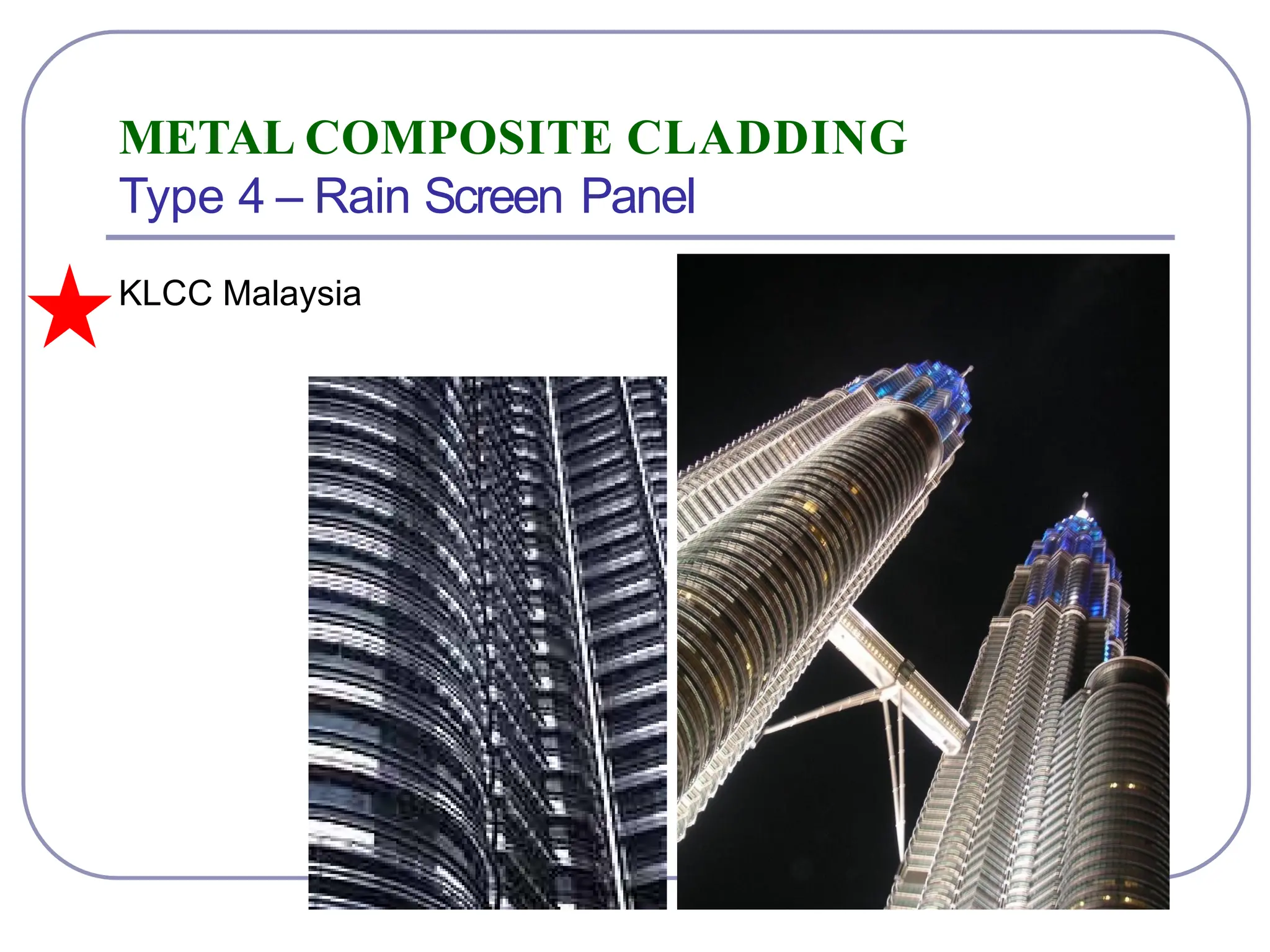 CONSTRUCTION TECHNOLOGY V - METAL COMPOSITE CLADDING NON-METAL CLADDING ...