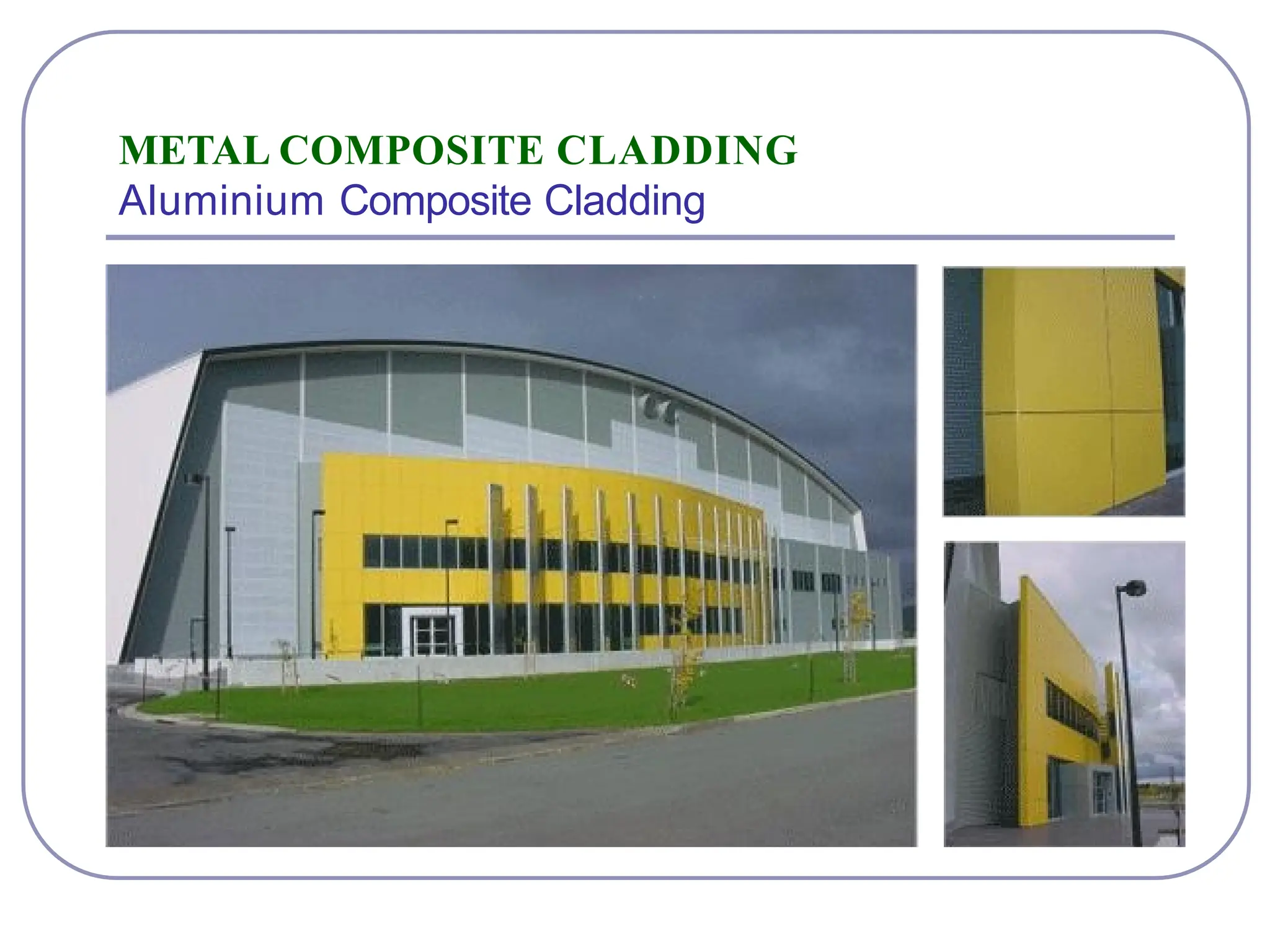 CONSTRUCTION TECHNOLOGY V - METAL COMPOSITE CLADDING NON-METAL CLADDING ...