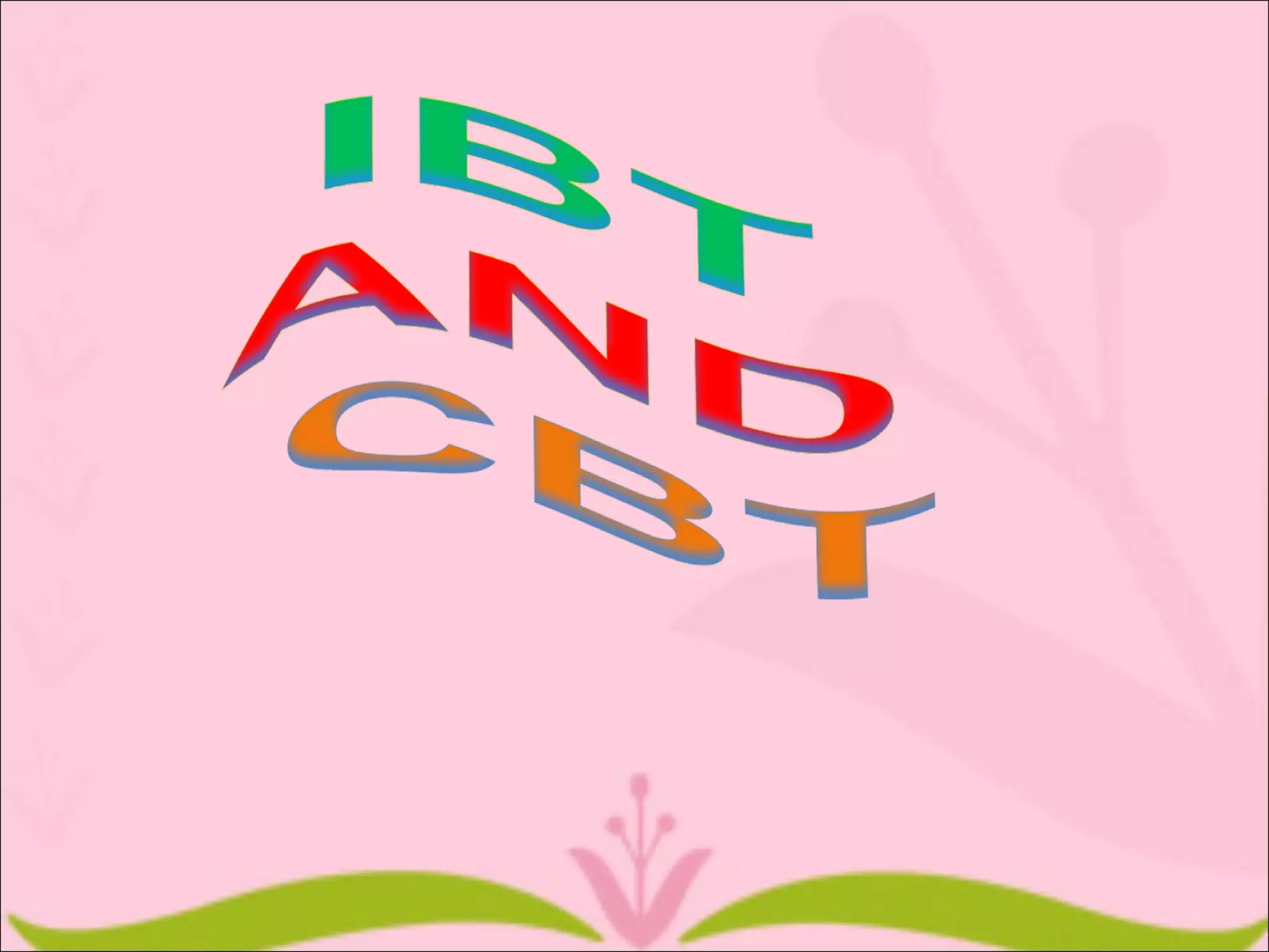Ibt and cbt | PPT