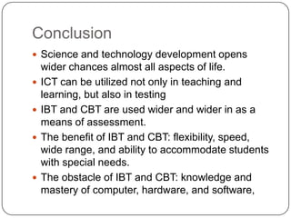 Ibt and cbt | PPTX | Educational Assessment | Education