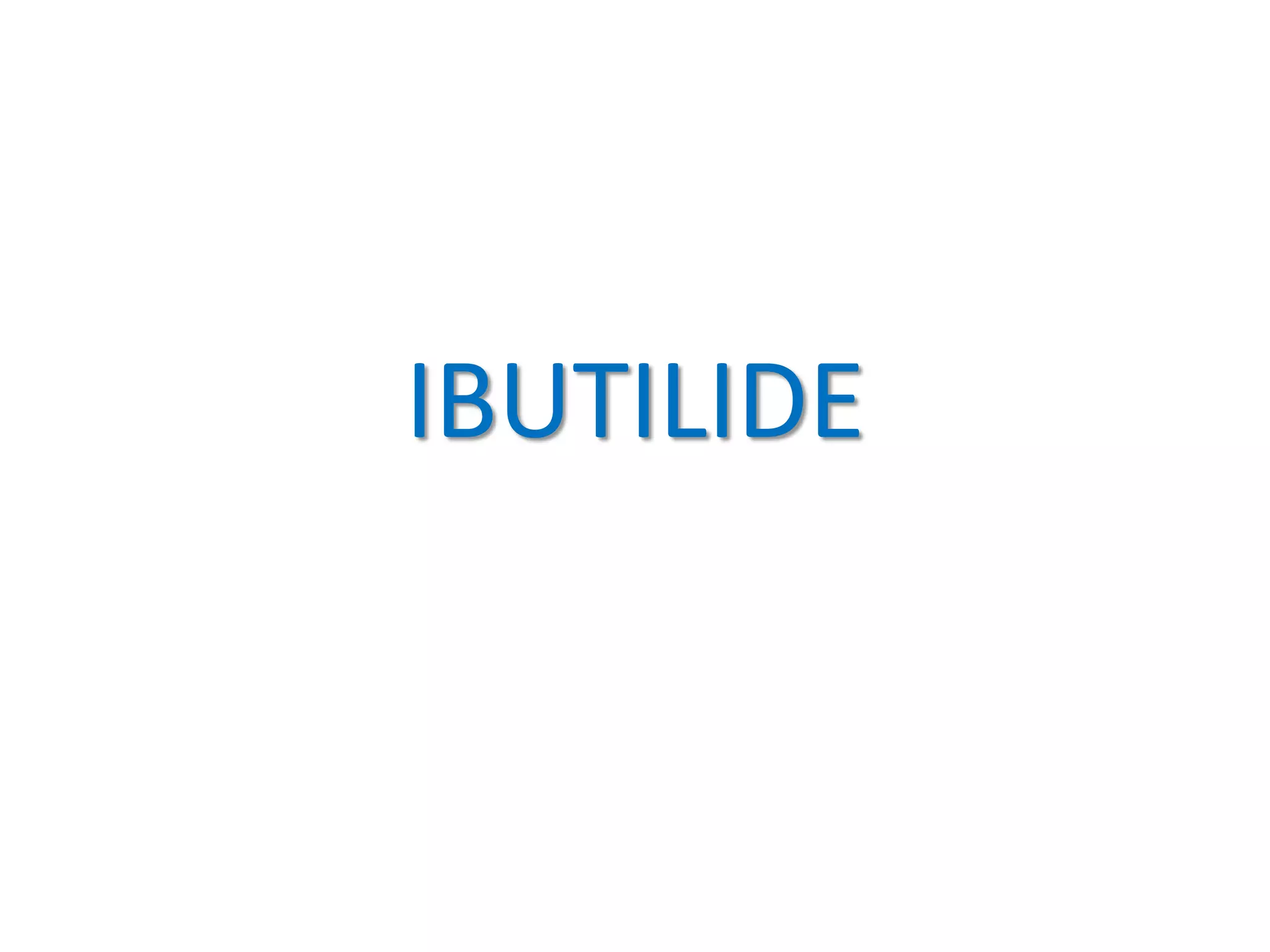 Ibutilide | PPTX
