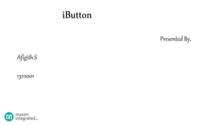 iButton PPT By Afigith.S | PPTX