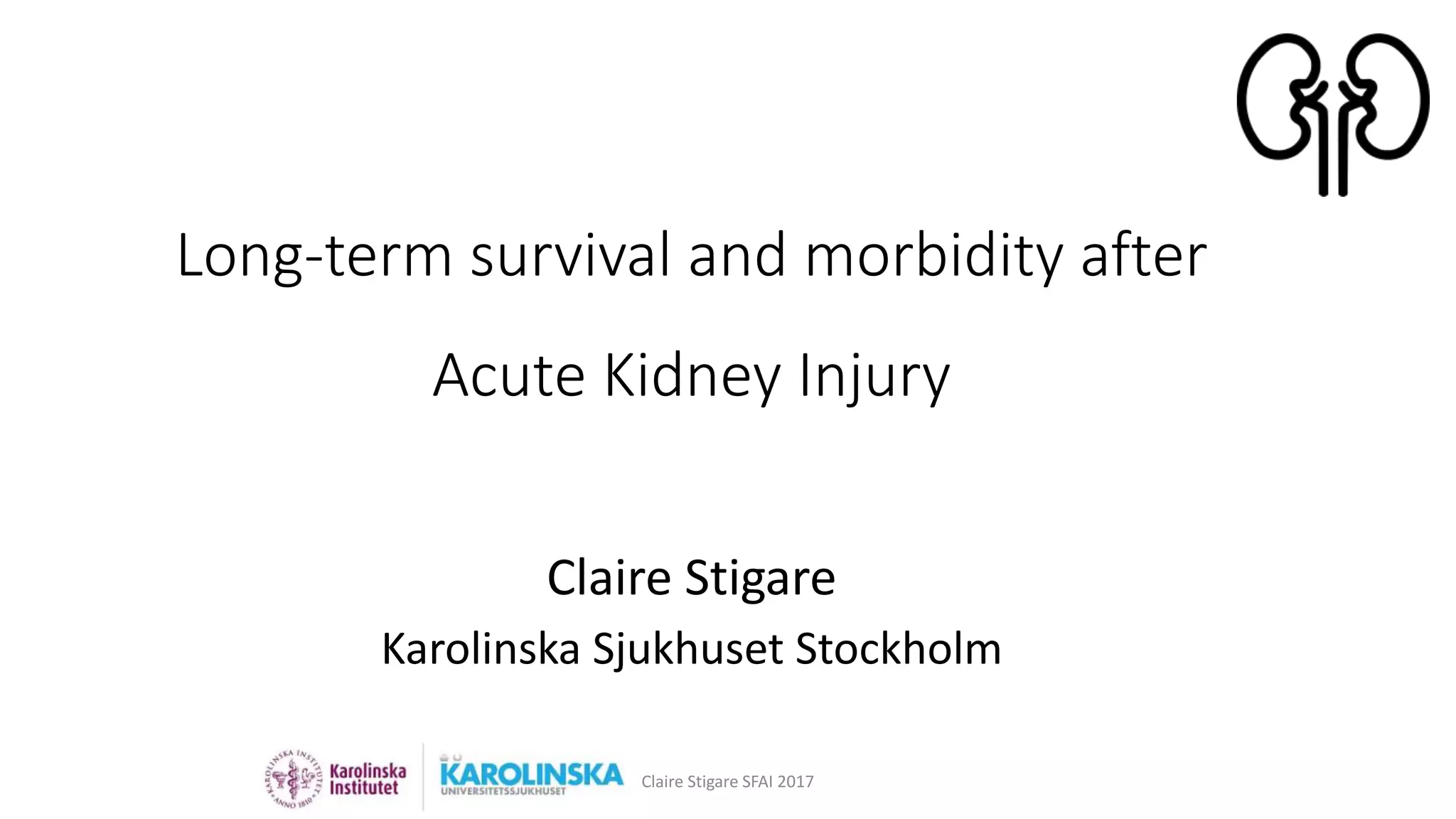 Long-term survival and morbidity after Acute Kidney Injury | PPTX