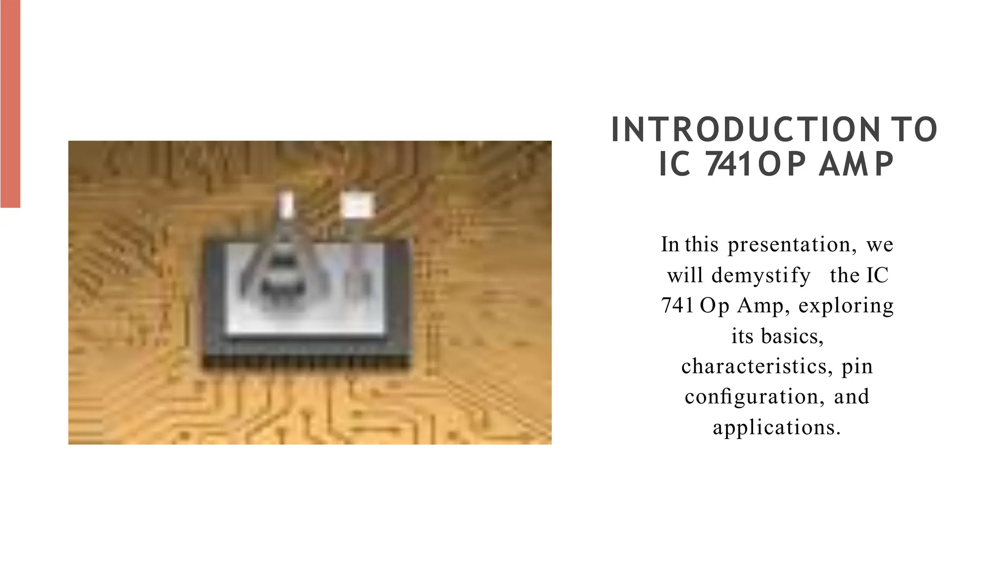 Ic 741 Op Amp Basics Characteristics Pin Configuration And Applications Pptx