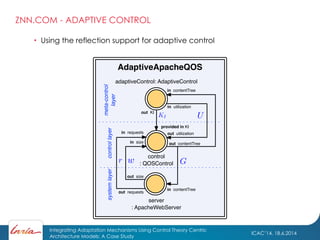 Integrating Adaptation Mechanisms Using Control Theory Centric ...