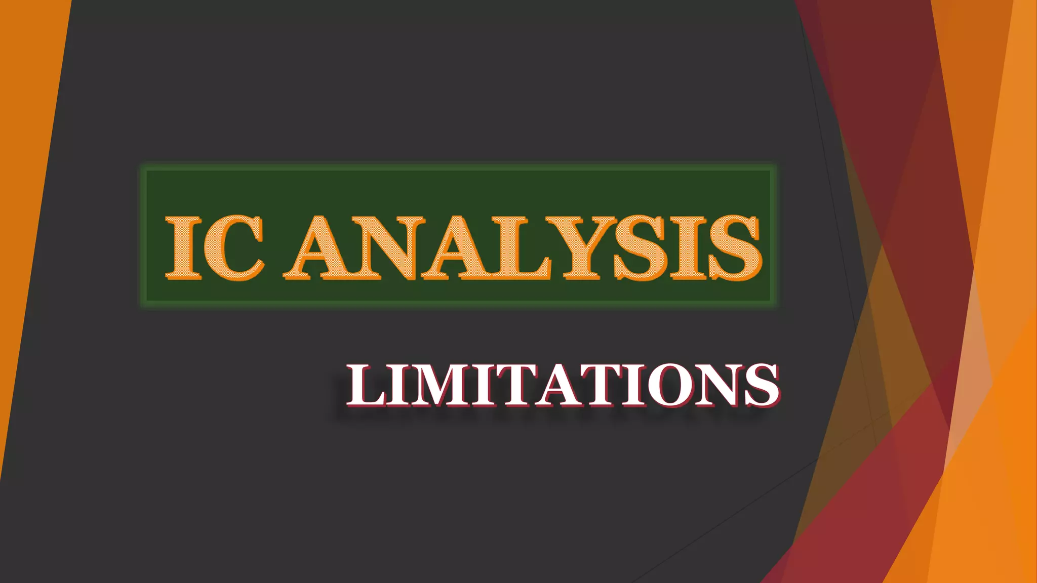 IC Analysis Limitations | PPTX