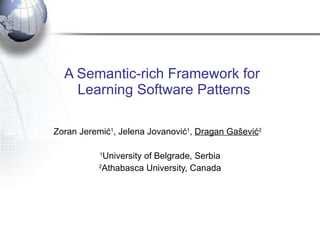 A Semantic-rich Framework for Learning Software Patterns | PPT