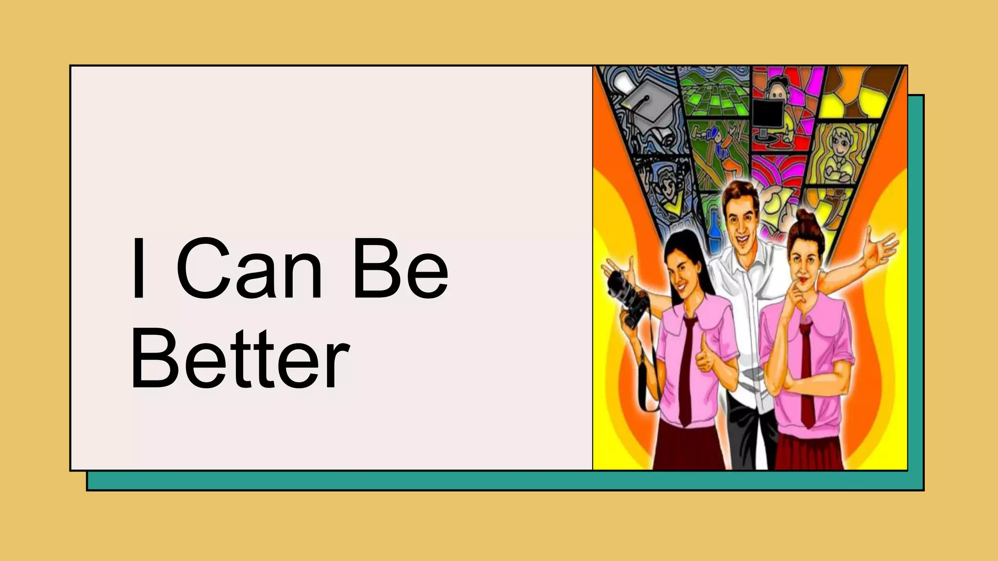 I Can be better.pptx