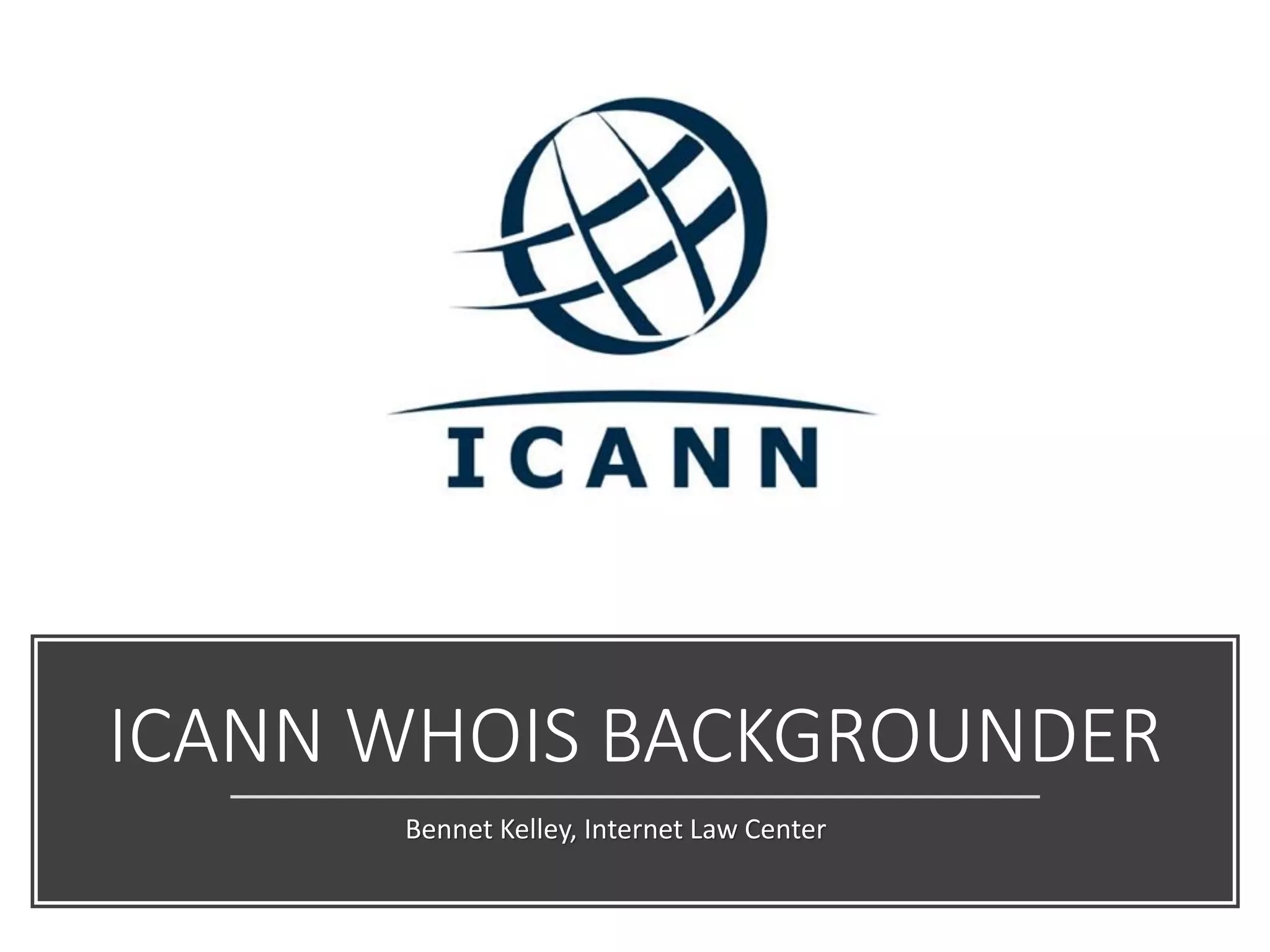 ICANN WhoIs Backgrounder | PPT