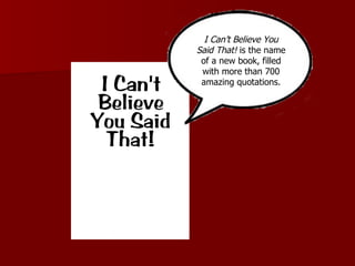 I Cant Believe You Said That! | PPT