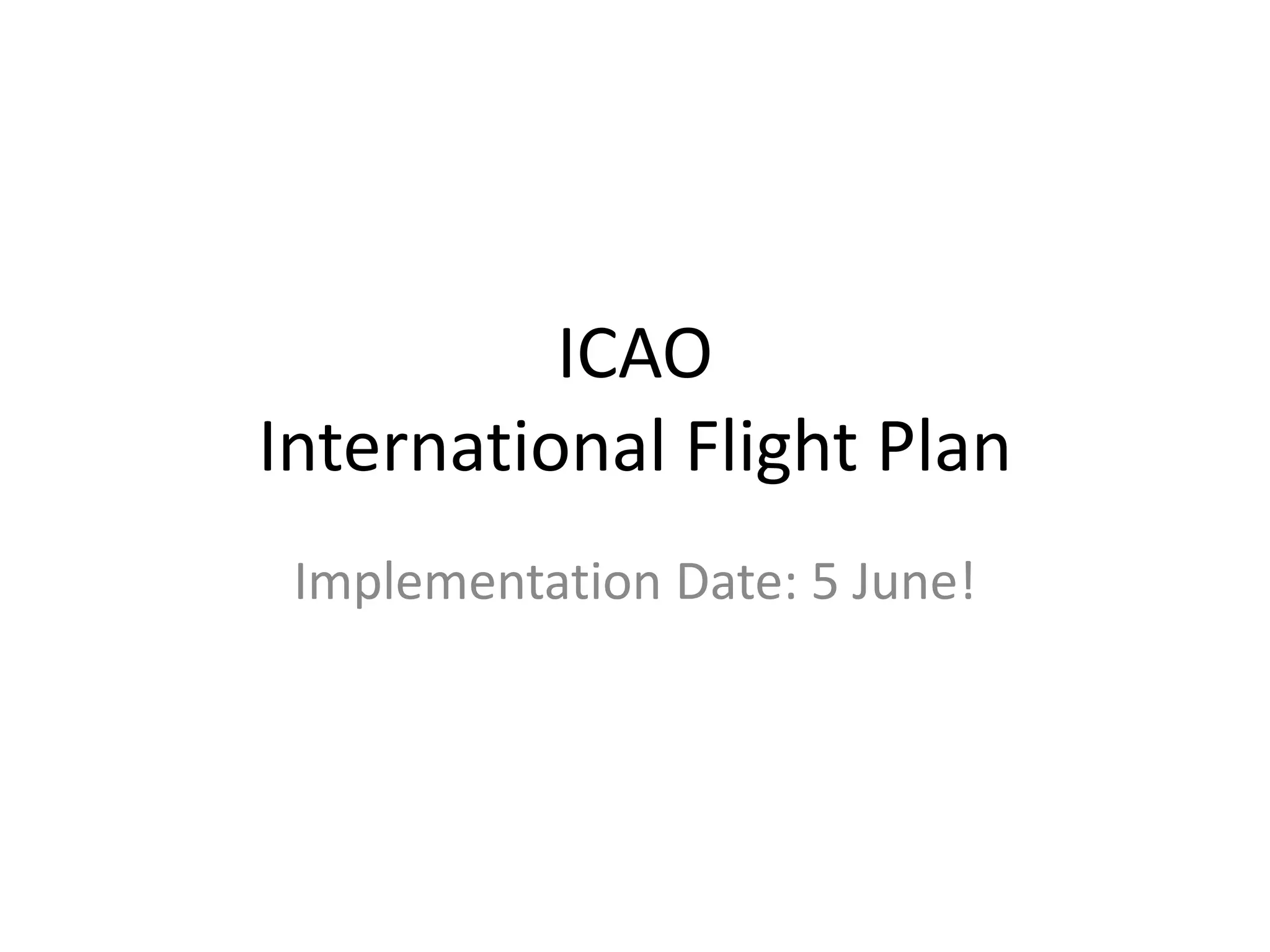 ICAOFlightPlanPresentation_BF752B0940E88.pptx