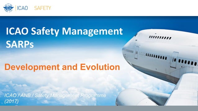 ICAO Safety Management SARPs - Development and Evolution | PPT