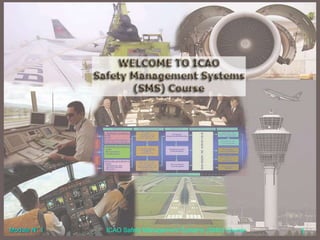 ICAO SMS Module N° 1 – SMS course introduction 2008-11 (EP) .ppt